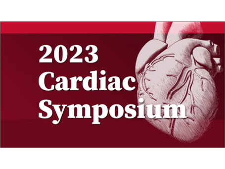 2023 Cardiac Symposium: Delivering a Real-World Experience(s) for Local ...